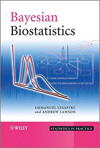 Bayesian Biostatistics Statistics In Practice Biostatistics Bayesian Practice