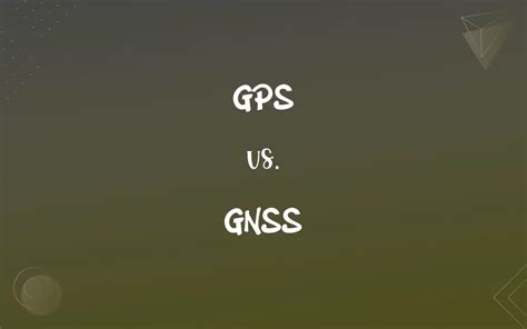 GPS Vs GNSS Whats The Difference
