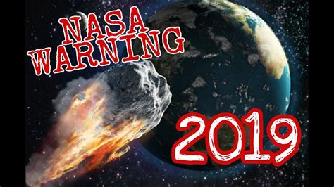 Nasa Warning Asteroid May Hit Earth In 2019 Youtube