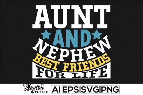 Aunt And Nephew Best Friends For Life Best Auntie Ever Lettering