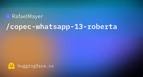 Rafaelmayercopec Whatsapp 13 Roberta · Hugging Face