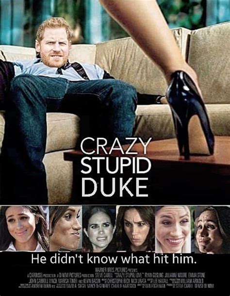 Crazy Stupid Duke Rsaintmeghanmarkle