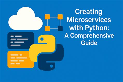Creating Microservices With Python A Comprehensive Guide By Vignesh Selvaraj Jul 2025