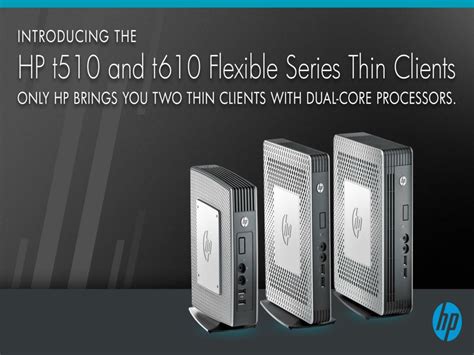 PPT HP T610 And T510 Introducing HPs Fastest Flexible Series Thin Client PowerPoint