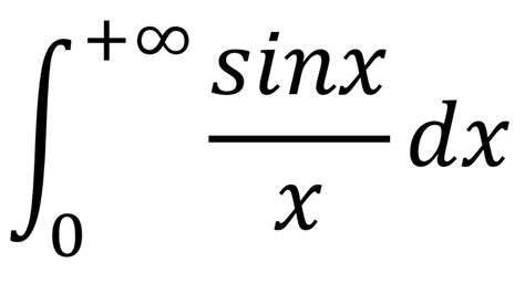 Integral From 0 To Infinity Of Sinxxdx Feynman Technique