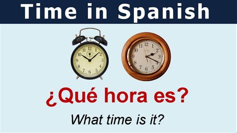 What Time Is It How To Telling Time In Spanish Learn Spanish Faster