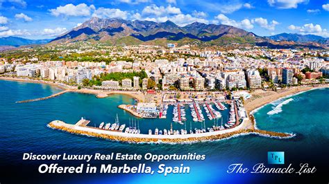 Discover Luxury Real Estate Opportunities Offered In Marbella Spain