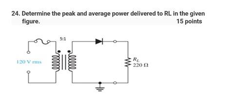 Solved 24 Determine The Peak And Average Power Deliver