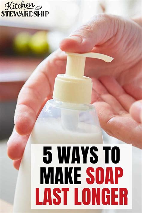 5 Tips To Make Your Soap Last Longer Kitchen Stewardship