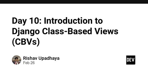 Day 10 Introduction To Django Class Based Views Cbvs Dev Community