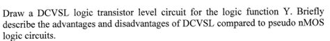 Solved Draw A Dcvsl Logic Transistor Level Circuit For The
