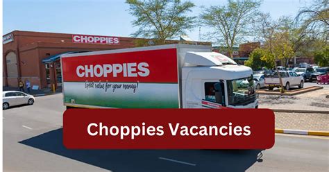 May Choppies Vacancies 2025 Recruitment Begins With X1 New Job