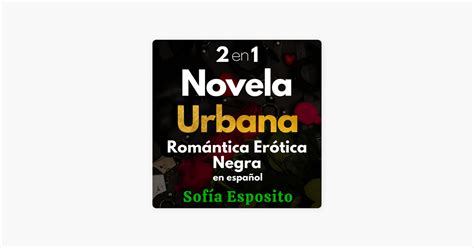 ‎2 En 1 Novela Urbana RomÁntica ErÓtica Negra En EspaÑol Novela