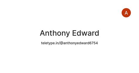 Anthony Edward — Teletype