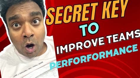 The Secret Key To Improve Teams Performance Youtube