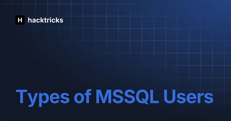 Types Of Mssql Users Hacktricks