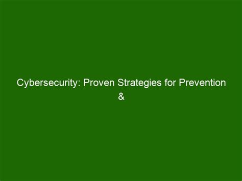 Cybersecurity Proven Strategies For Prevention Detection Of
