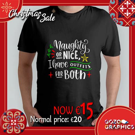 Naughty Or Nice I Have Outfits For Both Gozo Graphics Print