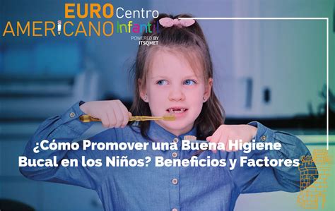 Higiene Bucal Infantil Un Pilar Para La Salud Integral