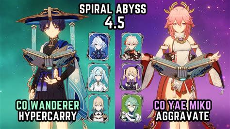 C0 Wanderer Hypercarry And C0 Yae Miko Aggravate Spiral Abyss 45 Floor