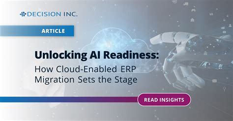 Unlocking Ai Readiness With Cloud Enabled Erp Migration Decision Inc