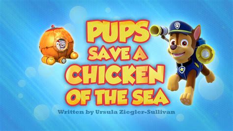 Image Pups Save A Chicken Of The Sea Hdpng Paw Patrol Wiki