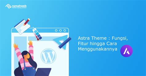 Astra Theme Fungsi Fitur Hingga Cara Menggunakannya
