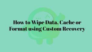 How To Wipe Data Cache Or Format Using Custom Recovery TWRP