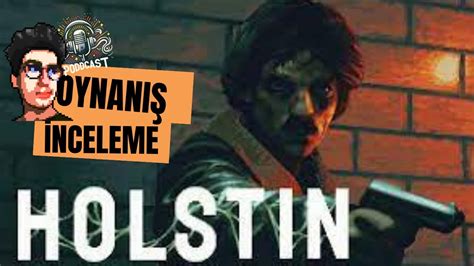 HOLSTIN PODCAST DEMO TÜRKÇE OYNANIŞ YouTube