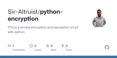 Github Sir Altruistpython Encryption This Is A Simple Encryption And Decryption Script With