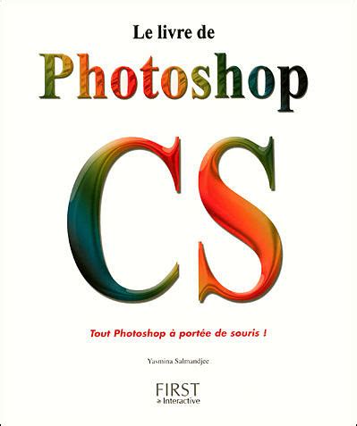 Le livre de Photoshop CS broché Yasmina Salmandjee Achat Livre fnac