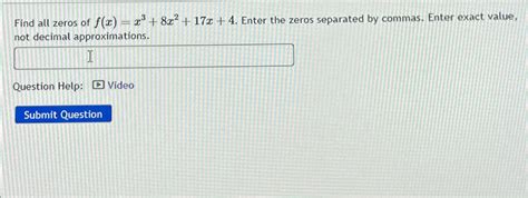 Solved Find All Zeros Of F X X3 8x2 17x 4 ﻿enter The Zeros