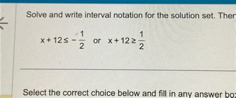 Solved Solve And Write Interval Notation For The Solution