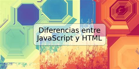 Diferencias Entre Javascript Y Html Trspos