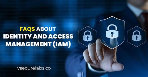 Identity And Access Management Iam Faqs Vsecurelabs Vsecurelabs