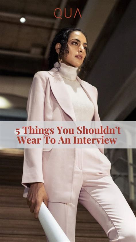 5 Things You Shouldnt Wear To An Interview Workwear Styling Tips