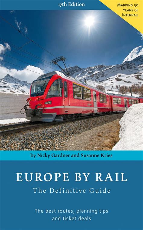 Europe By Rail The Definitive Guide Train Travel Europe Route