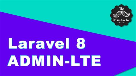 C Mo Integrar Adminlte En Tu Proyecto De Laravel Youtube