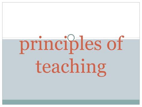 Principles Of Effective Teaching And Learning Pptx