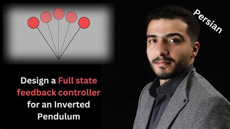طراحی یک تنظیم کننده حالت کامل برای آونگ معکوس Full State Feedback