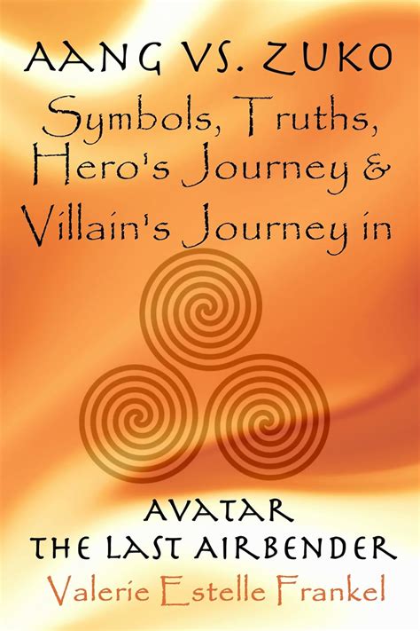 Aang Vs Zuko Symbols Truths Heros Journey And Villains Journey In