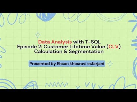 Data Analysis With T Sql Episode 2 Customer Lifetime Value Clv Calculation And Segmentation