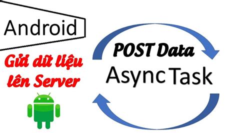 Post Data Từ Api Với Asynctask Android Networking Youtube