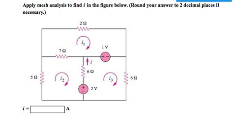 Solved Apply Mesh Analysis To Find I In The Figure Below