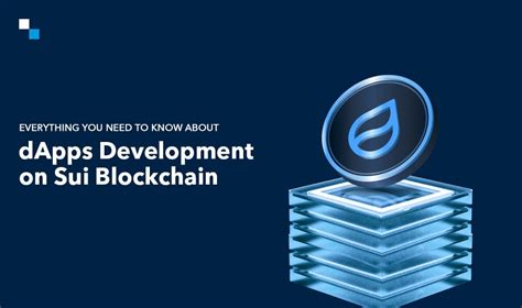 O Guia Definitivo Para Criar Dapps Na Sui Blockchain