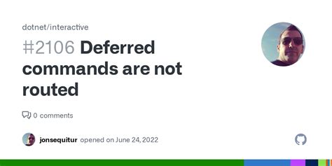 Deferred Commands Are Not Routed Issue 2106 Dotnet Interactive