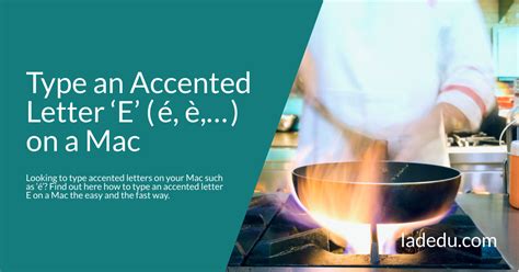 How to Type an Accented Letter E é è on a Mac La De Du