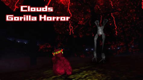 Clouds Gorilla Horror Is Scary… Youtube