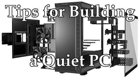 5 Tips For Building A Quiet PC Logical Increments Blog