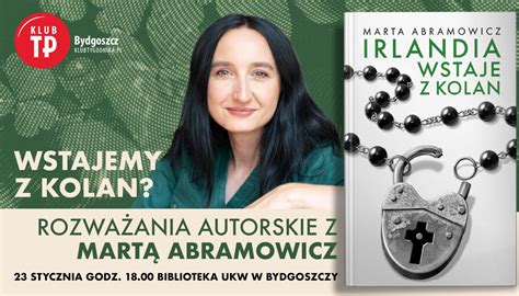 Polska Klęcząca Czy Powstała Spotkanie Autorskie Z Martą Abramowicz Klubtygodnikapl